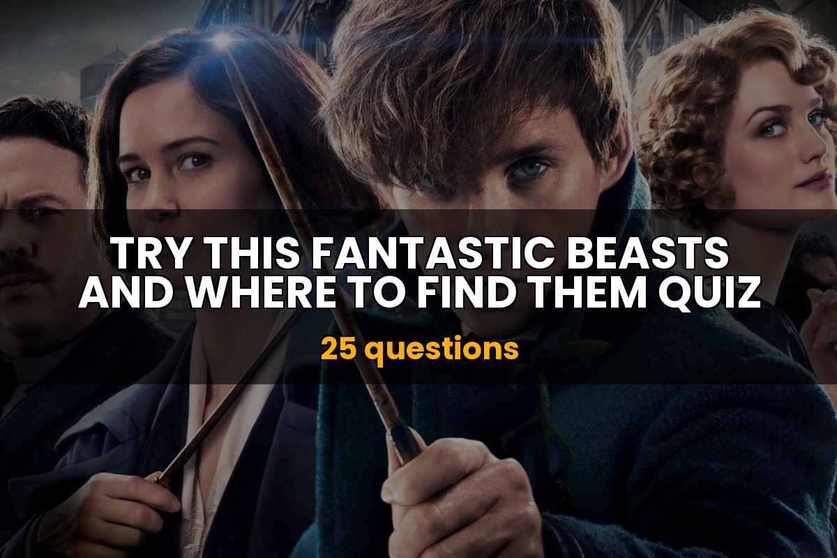 Fantastic Beasts and where to find them Quiz | Movie Trivia