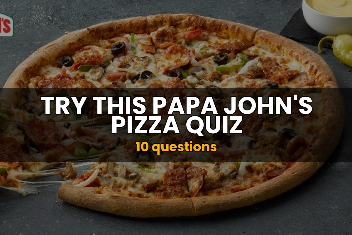 Papa John's Pizza Quiz | Food Trivia