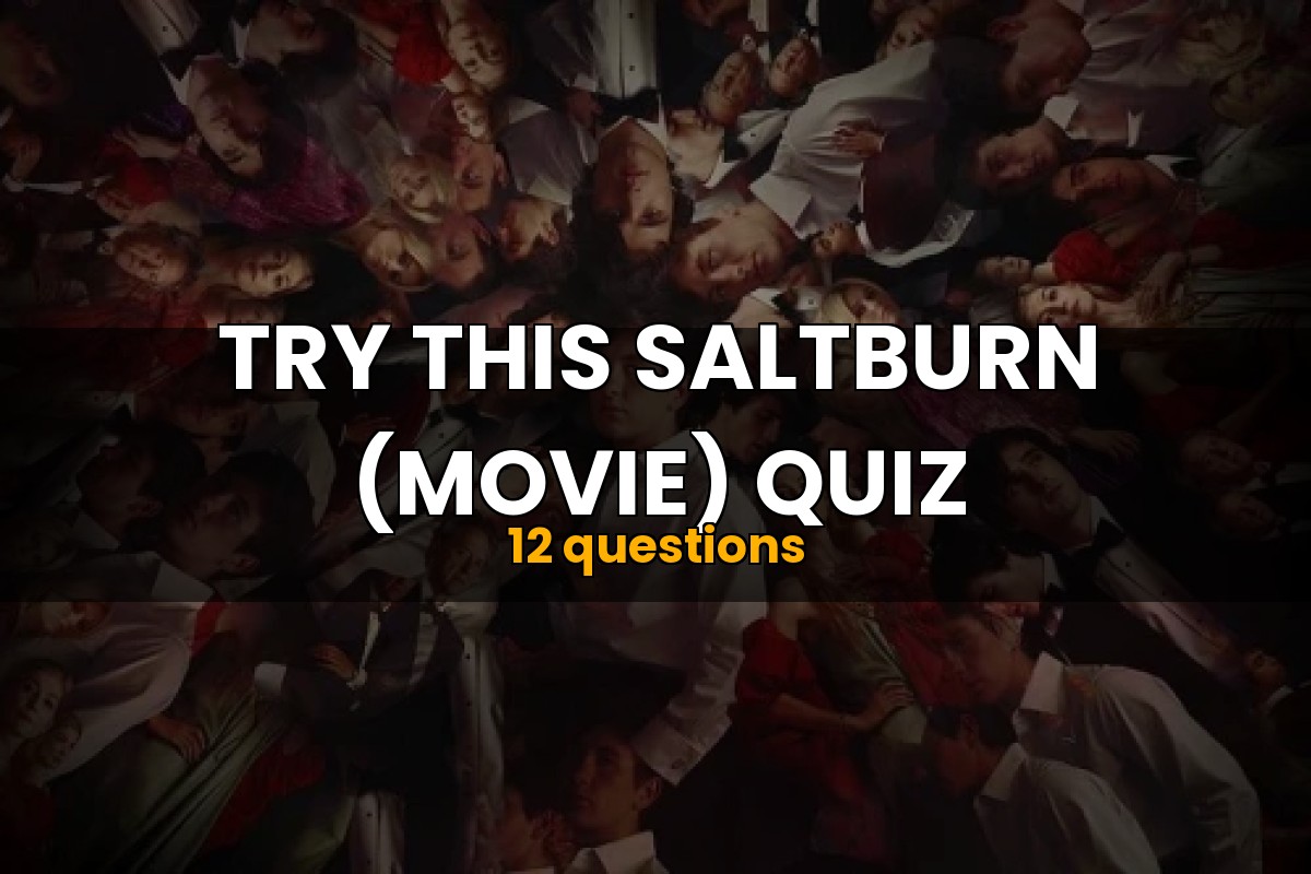 Saltburn (Movie) Quiz | Movie Trivia